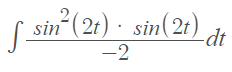 Solved ∫−2sin2(2t)⋅sin(2t)dt | Chegg.com