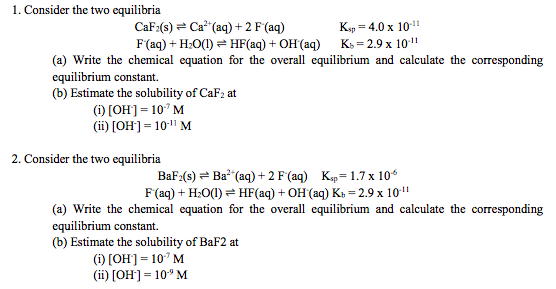 Solved 1. Consider the two equilibria CaF(s) = Cat(aq) + 2 F | Chegg.com