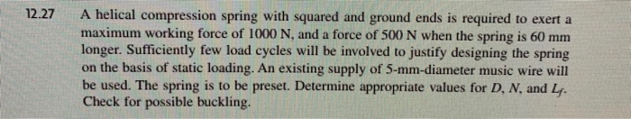 Solved 12.27 A helical compression spring with squared and | Chegg.com