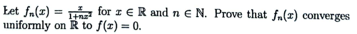 Solved Let fn(x)=1+nx2x for x∈R and n∈N. Prove that fn(x) | Chegg.com