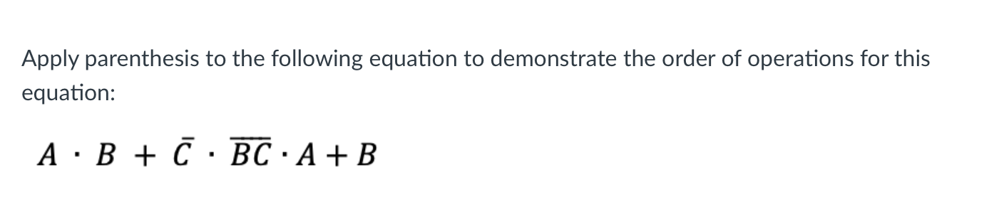 Solved Apply parenthesis to the following equation to | Chegg.com