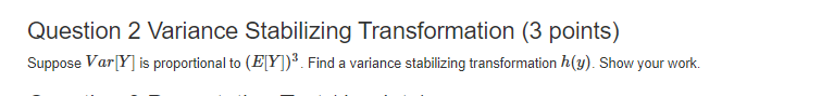 Solved Question 2 Variance Stabilizing Transformation (3 | Chegg.com