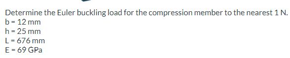 Solved Determine the Euler buckling load for the compression | Chegg.com