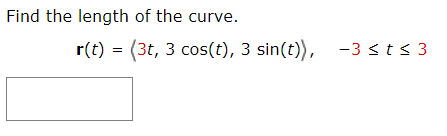 Solved Find the length of the curve. r(t) = (3t, 3 cos(t), 3 | Chegg.com