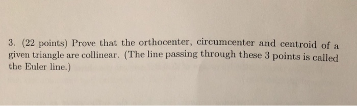 Solved 3. (22 points) Prove that the orthocenter, | Chegg.com