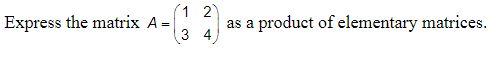 Solved Express the matrix A=(1324) as a product of | Chegg.com