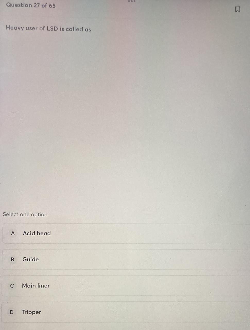 Solved Question 27 of 65 Heavy user of LSD is called as | Chegg.com