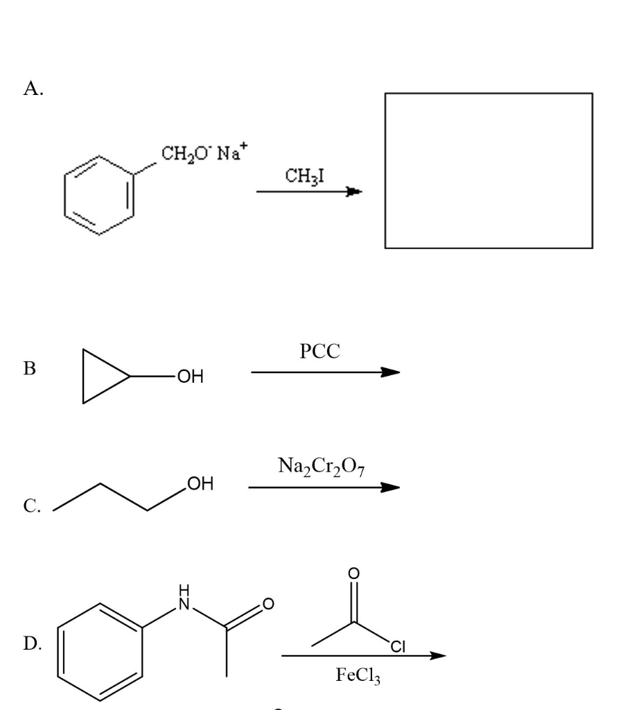 Solved A. CH O Nat CHI PCC B .OH Na2CrO7 OH C, N D. CI FeCl, | Chegg.com
