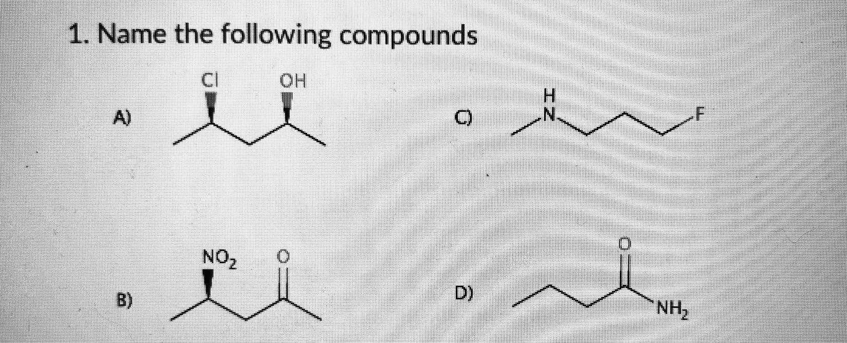 Solved 1. Name the following compounds A) N F NO, B) NH, | Chegg.com