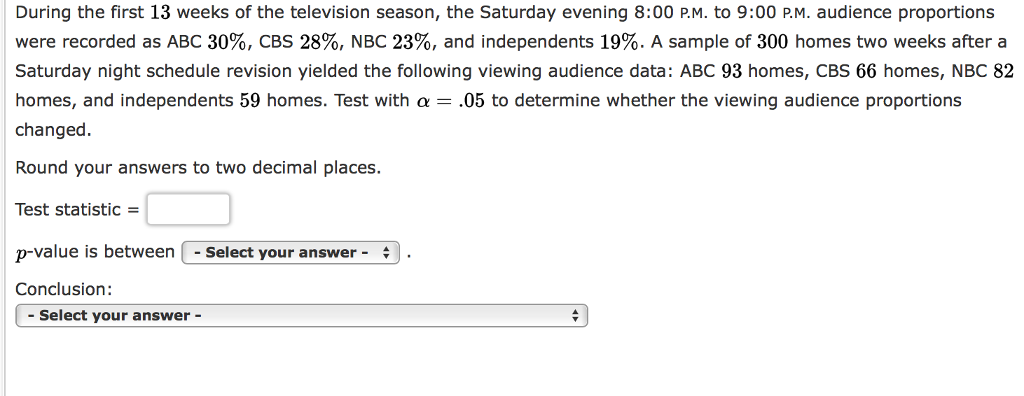 Solved During the first 13 weeks of the television season, | Chegg.com