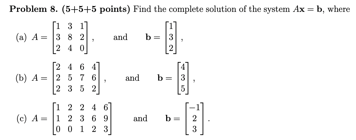 Solved Problem 8. (5+5+5 points) Find the complete solution | Chegg.com Solved Problem 8. (5+5+5 points) Find the complete solution | Chegg.com