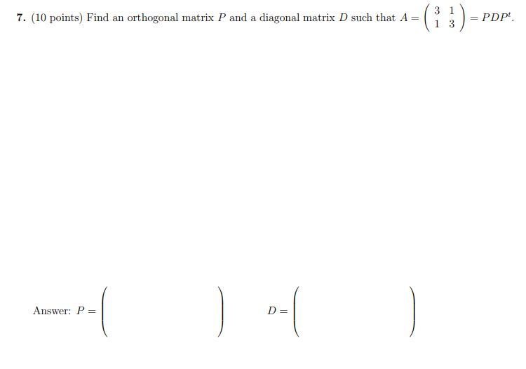 Solved 7. (10 points) Find an orthogonal matrix P and a | Chegg.com