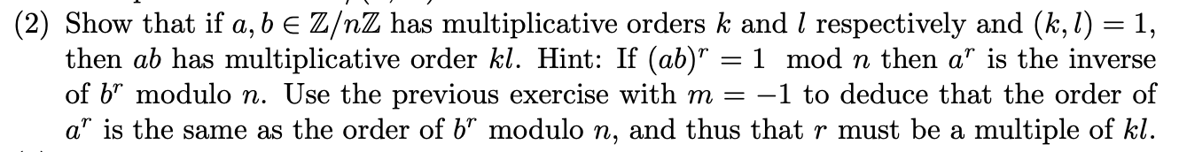 Solved 2) Show that if a,b∈Z/nZ has multiplicative orders k | Chegg.com