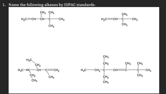 Solved 1. Name the following alkenes by IUPAC standards: CH3 | Chegg.com