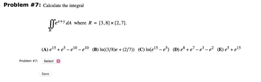 Solved Problem \#7: Calculate the integral ∬Rex+ydA where | Chegg.com