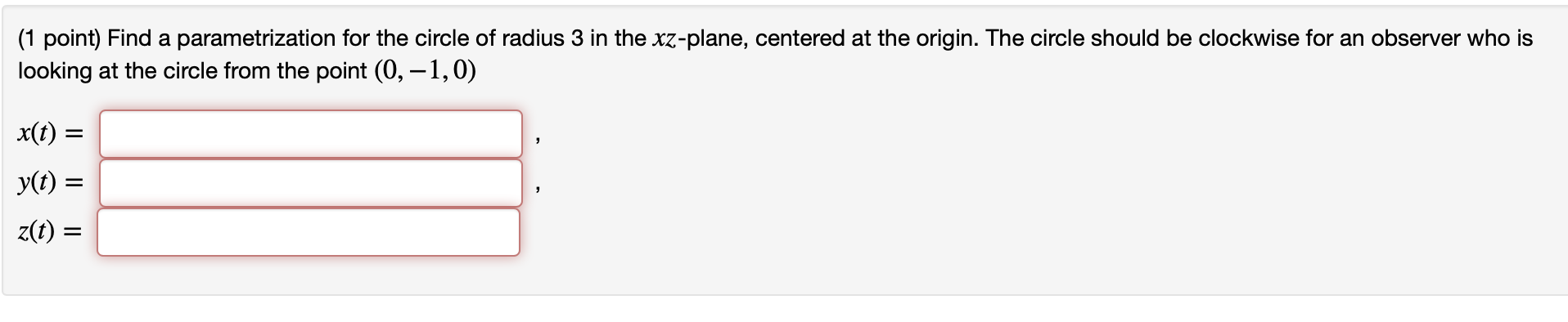 Solved (1 point) Find a parametrization for the circle of | Chegg.com