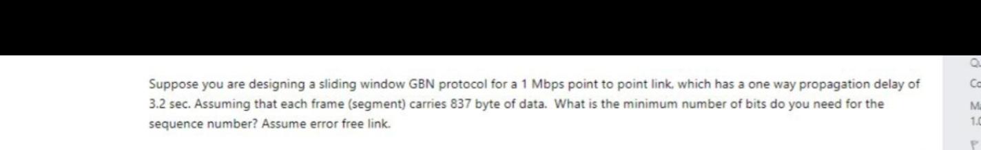 Solved Suppose you are designing a sliding window GBN | Chegg.com