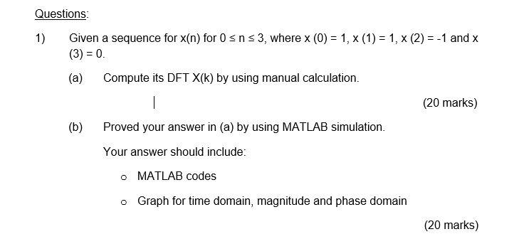 Solved Questions 1) Given a sequence for x(n) for Osns3, | Chegg.com