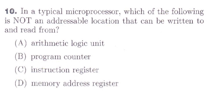 Solved 10. In a typical microprocessor, which of the | Chegg.com