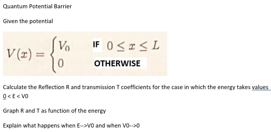 Solved Quantum Potential Barrier Given the potential V(x) = | Chegg.com