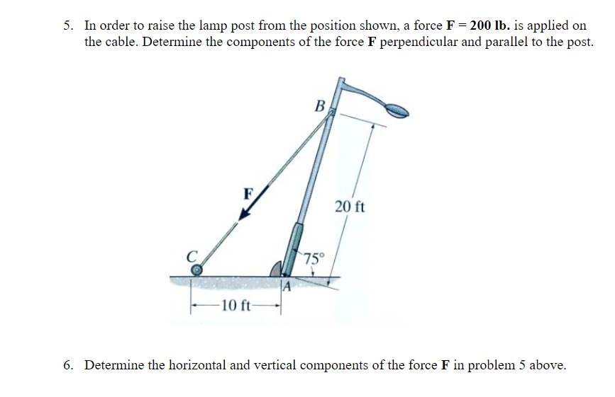 Solved In order to raise the lamp post from the position | Chegg.com