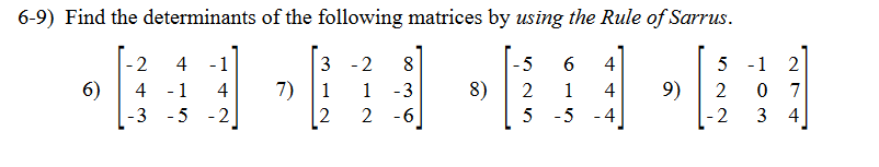 Solved 6-9) Find the determinants of the following matrices | Chegg.com