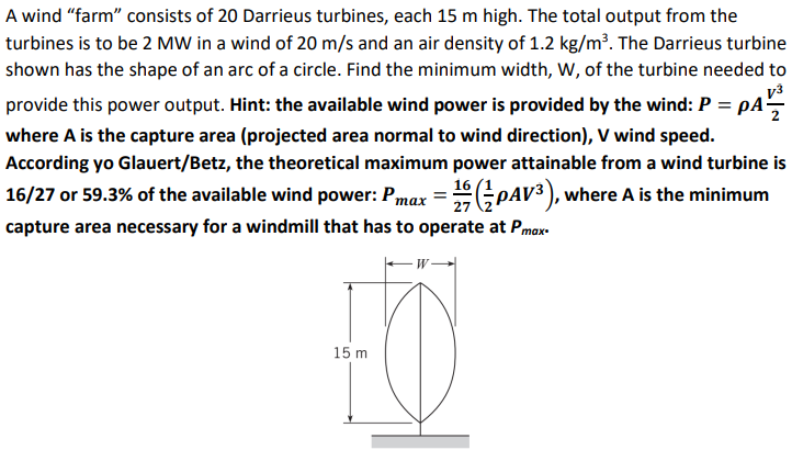 Solved A wind "farm" consists of 20 Darrieus turbines, each | Chegg.com