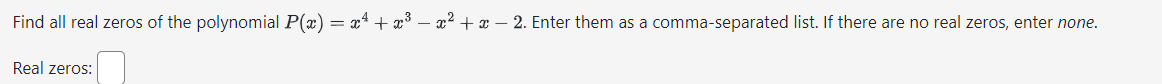 Solved Find all real zeros of the polynomial | Chegg.com