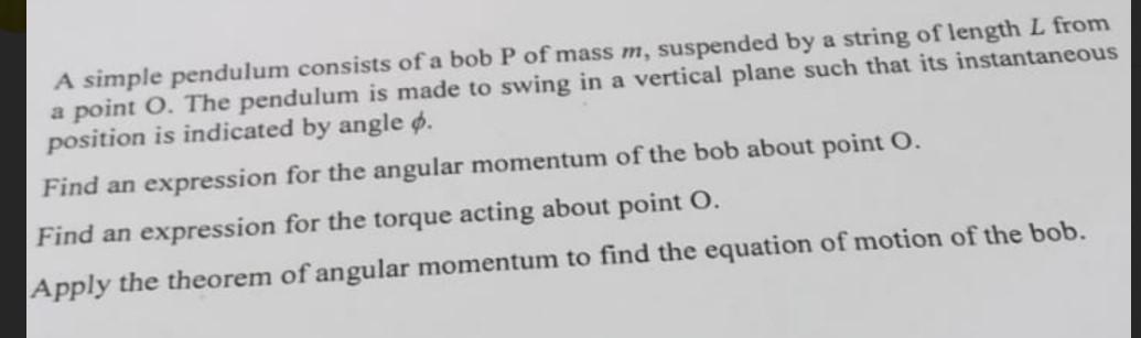 Solved A simple pendulum consists of a bob P of mass m, | Chegg.com
