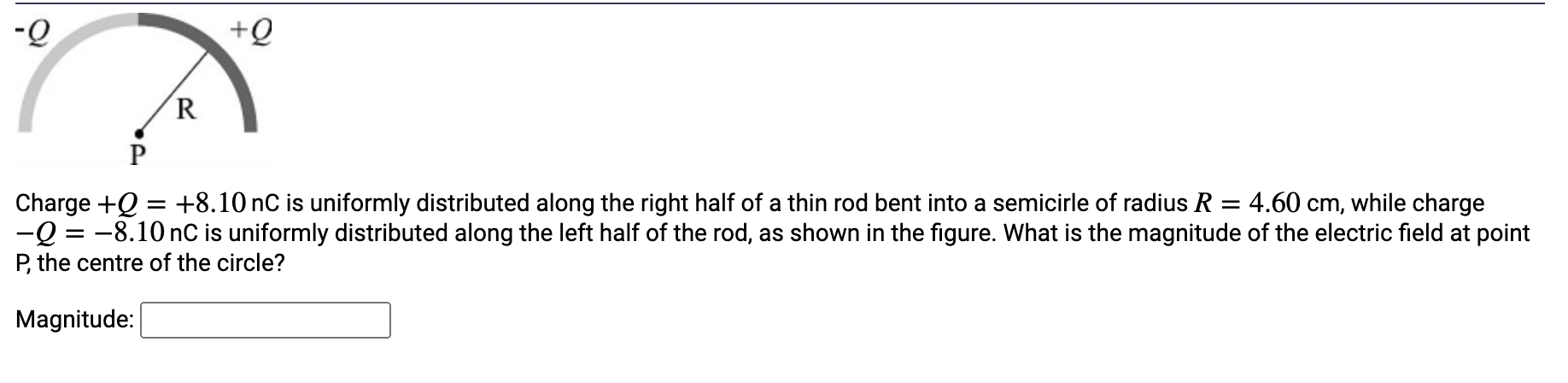 Solved Charge +Q=+8.10nC ﻿is uniformly distributed along the | Chegg.com
