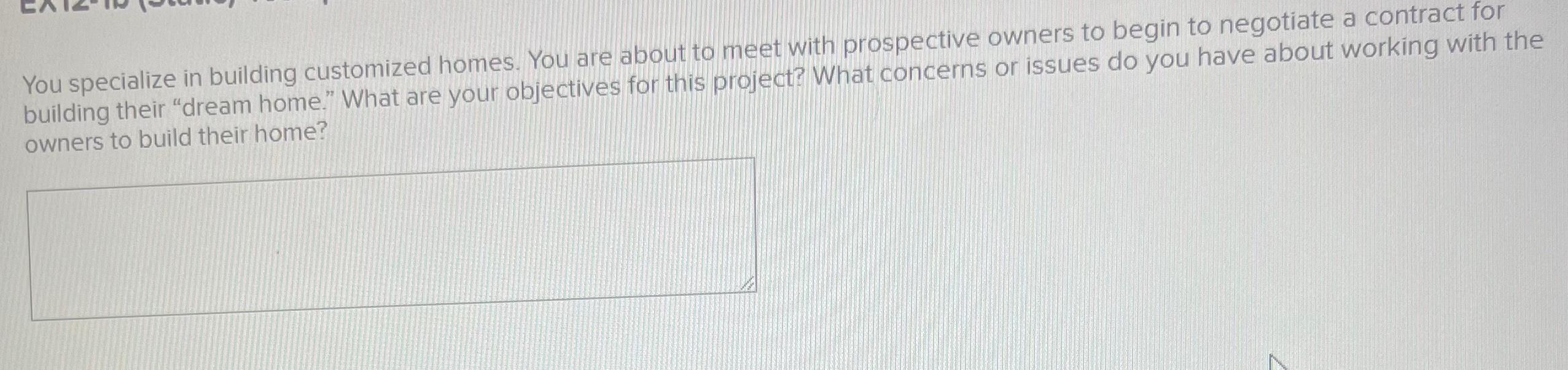 Solved You specialize in building customized homes. You are | Chegg.com