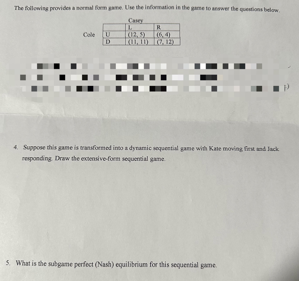 Solved Suppose this game is transformed into a dynamic | Chegg.com