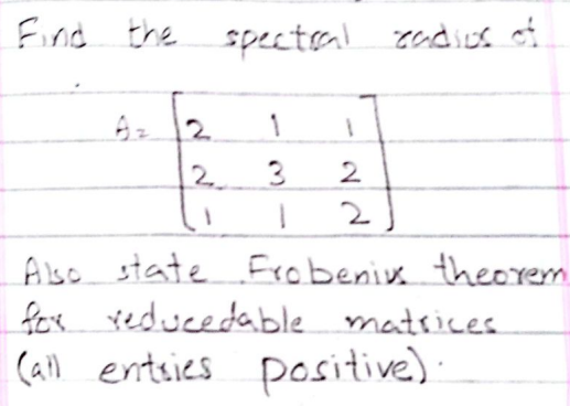 Solved Find the spectral radius ofA=[211232112]Aso state | Chegg.com