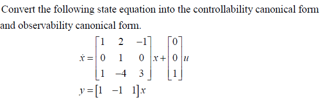 Solved Convert the following state equation into the | Chegg.com