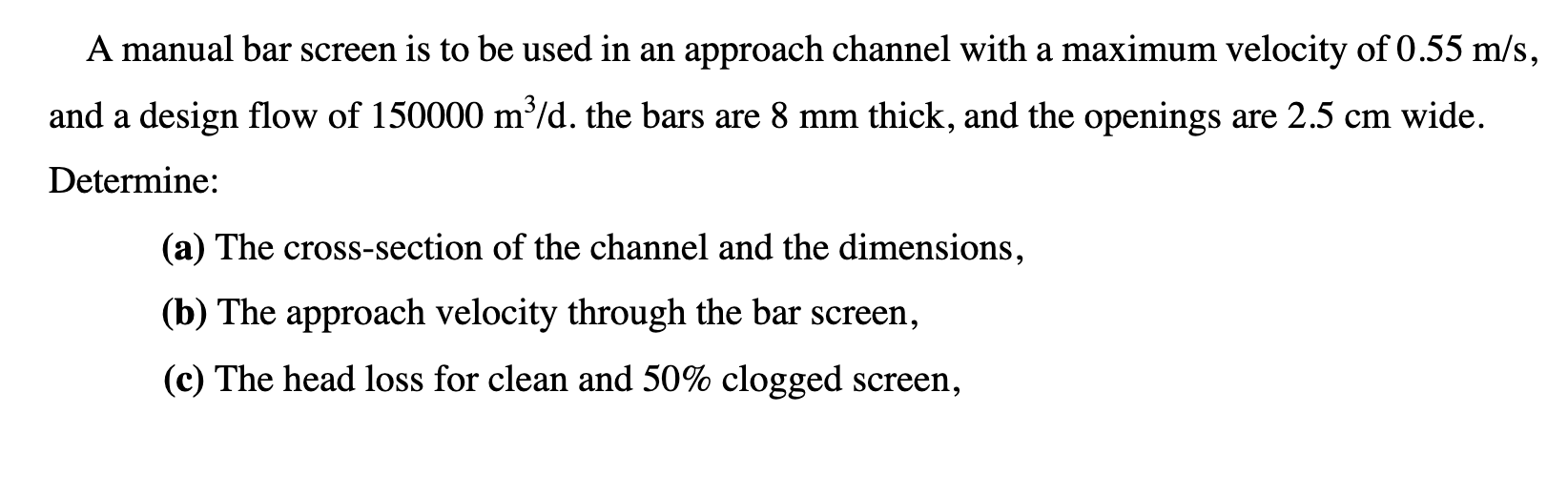 Solved A manual bar screen is to be used in an approach | Chegg.com