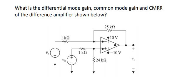 Solved What is the differential mode gain, common mode gain | Chegg.com