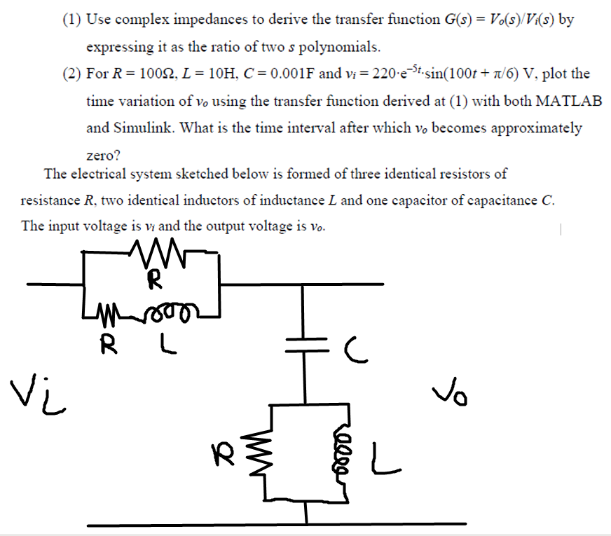 Solved (1) Use complex impedances to derive the transfer | Chegg.com