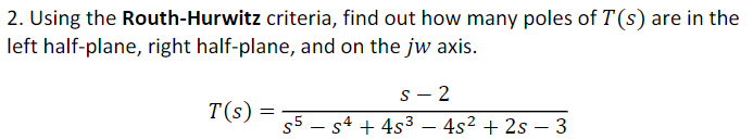 Solved 2. Using the Routh-Hurwitz criteria, find out how | Chegg.com