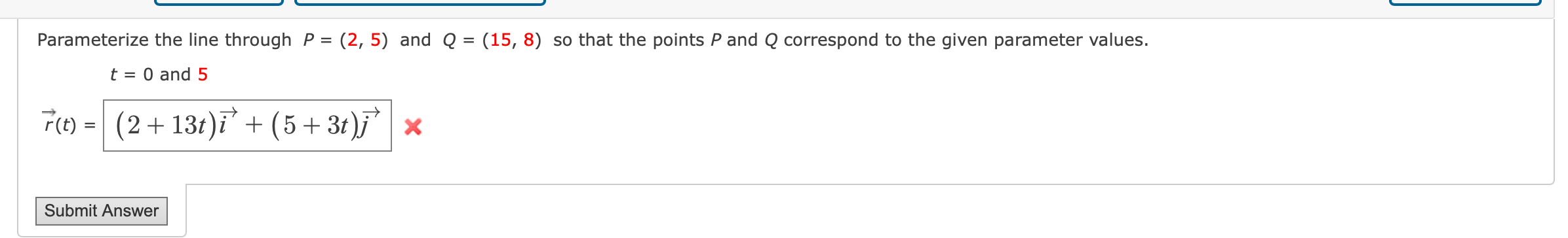 Solved Parameterize the line through P = (2, 5) and Q = (15, | Chegg.com
