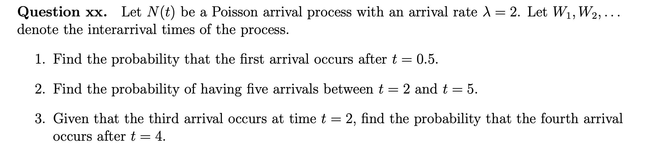Solved Question xx. Let N(t) be a Poisson arrival process | Chegg.com