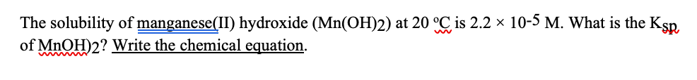 Solved The solubility of manganese(II) hydroxide (Mn(OH)2) | Chegg.com