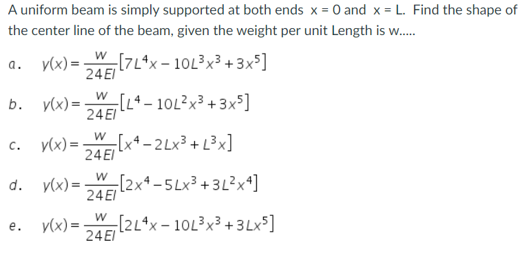 A uniform beam is simply supported at both ends x=0 | Chegg.com