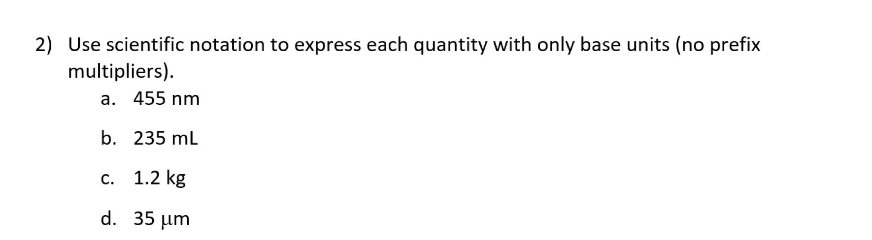Solved 2) Use scientific notation to express each quantity | Chegg.com