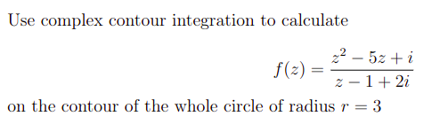 Solved Use complex contour integration to calculate | Chegg.com