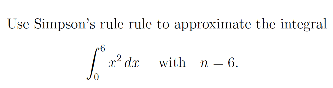 Solved Use Simpson's rule rule to approximate the integral | Chegg.com