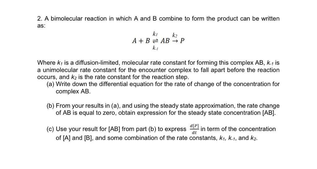 Solved 2. A bimolecular reaction in which A and B combine to | Chegg.com