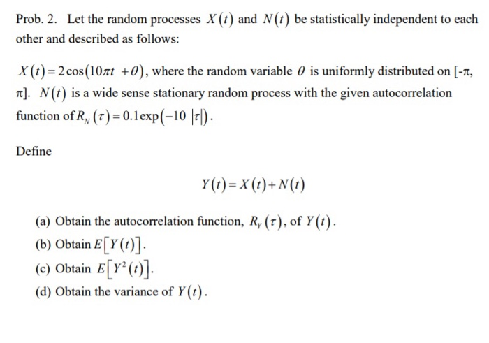 Solved Prob. 2. Let the random processes X (t) and N(t) be | Chegg.com