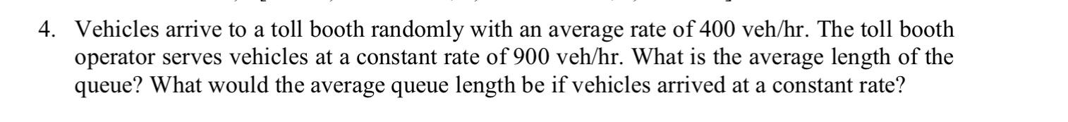 Solved 4. Vehicles arrive to a toll booth randomly with an | Chegg.com