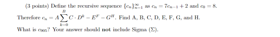 Solved (3 points) Define the recursive sequence {cn}n=1∞ as | Chegg.com
