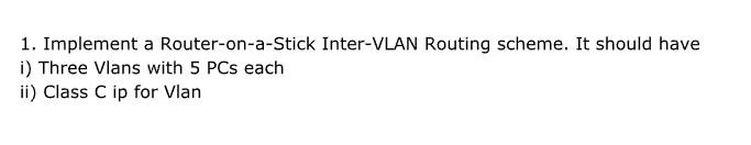 1. Implement a Router-on-a-Stick Inter-VLAN Routing | Chegg.com